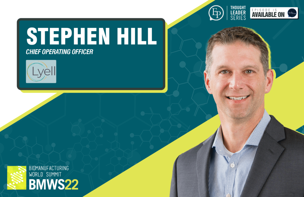 Lyell’s Manufacturing Journey – Building Capacity and Capabilities to ...