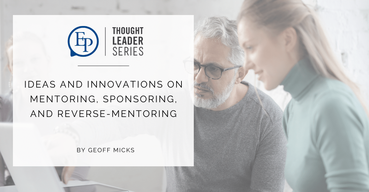 Ideas and Innovations on Mentoring, Sponsoring, and Reverse-Mentoring ...