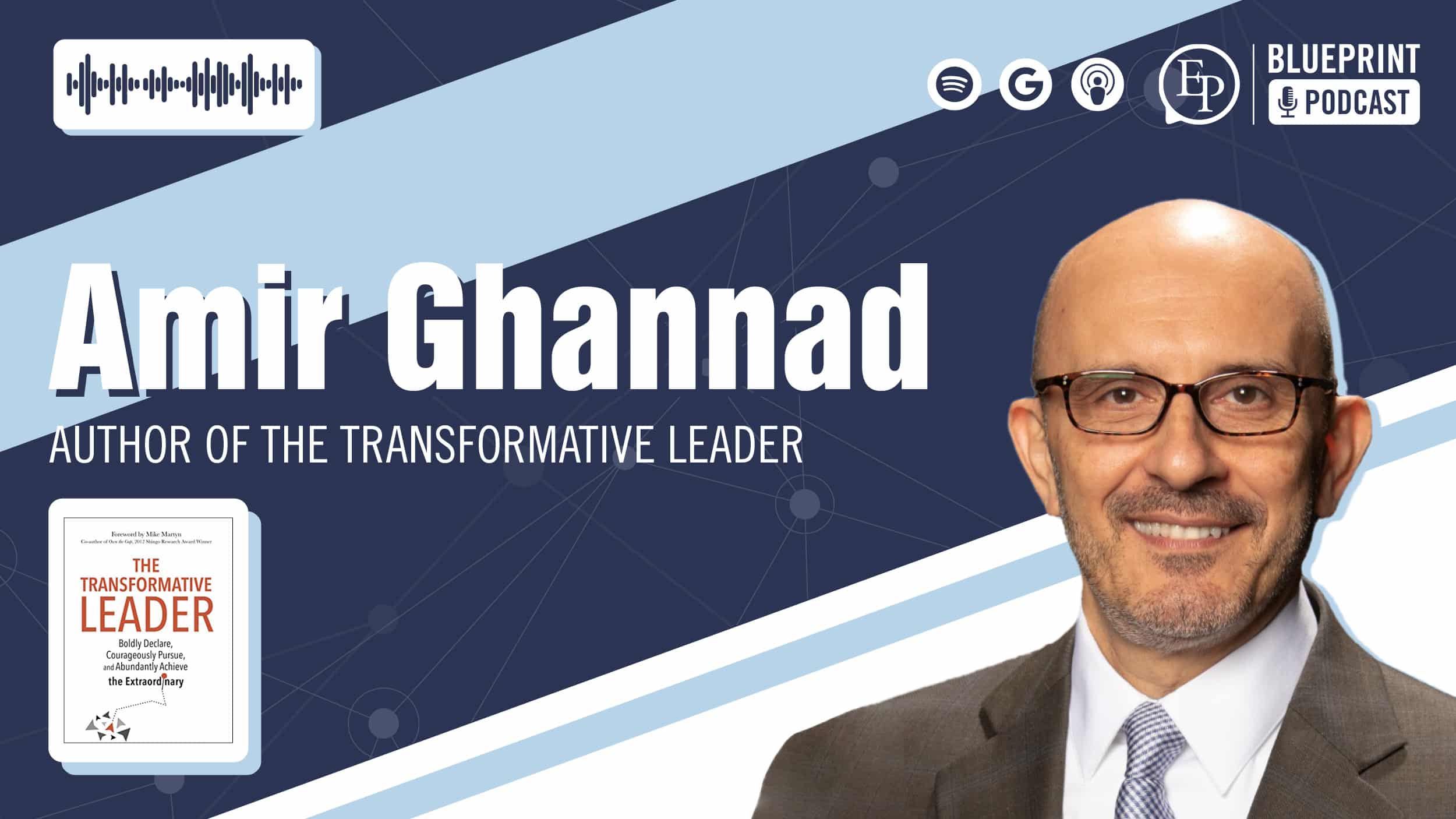 Amir Ghannad, Author of The Transformative Leader and Host of The ...
