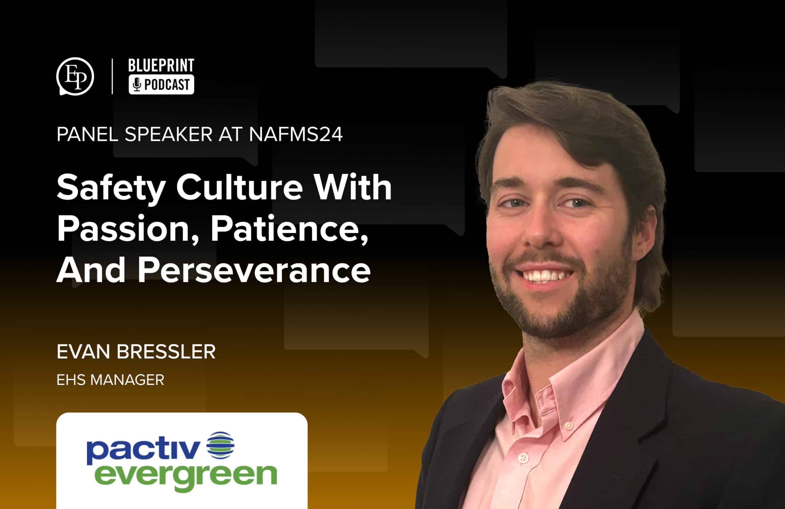 Evan Bressler of Pactiv Evergreen — Safety Culture with Passion ...