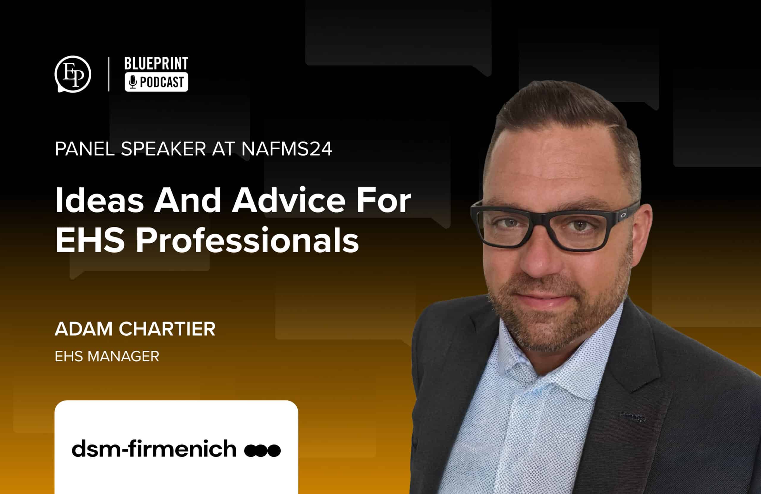 Adam Chartier of DSM-Firmenich — Ideas and Advice for EHS Professionals - Executive Platforms ...