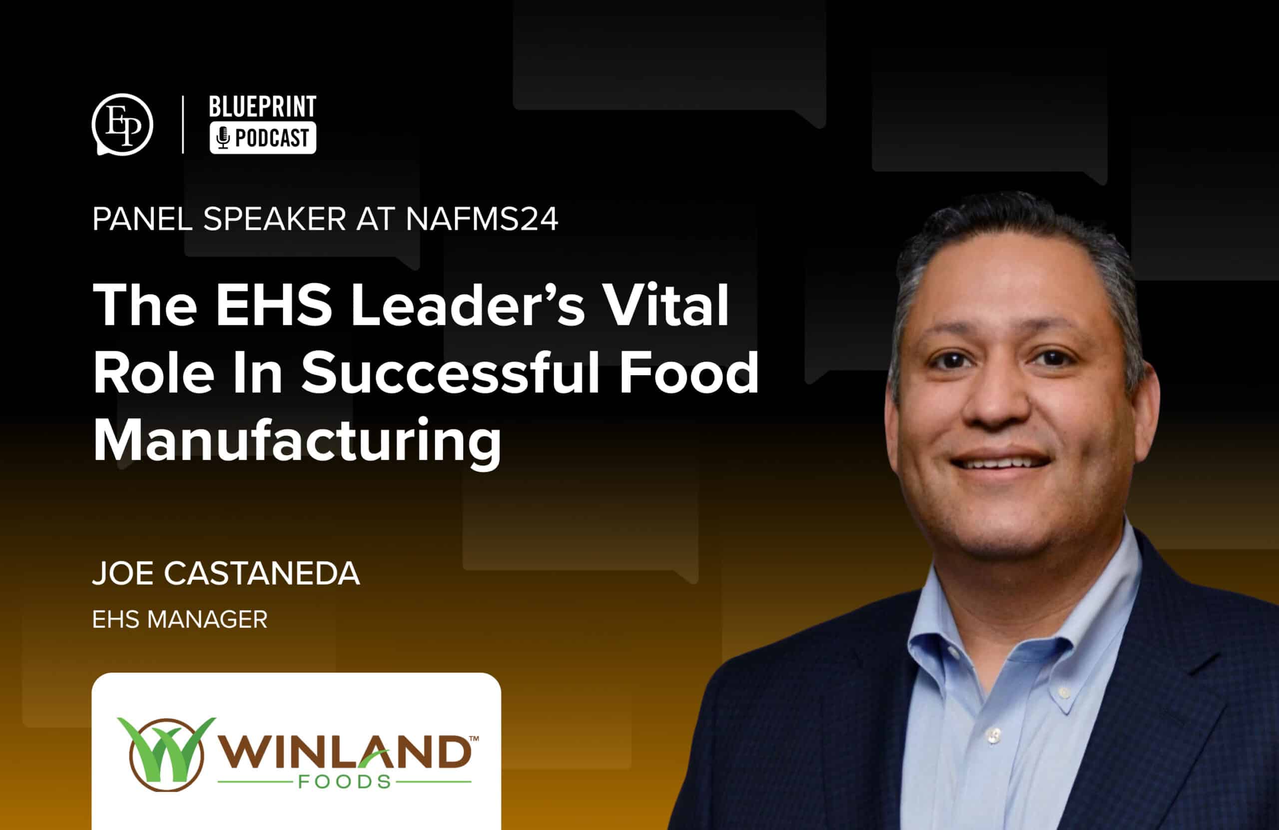 Joe Castaneda of Winland Foods — The EHS Leader’s Vital Role in Successful Food Manufacturing ...