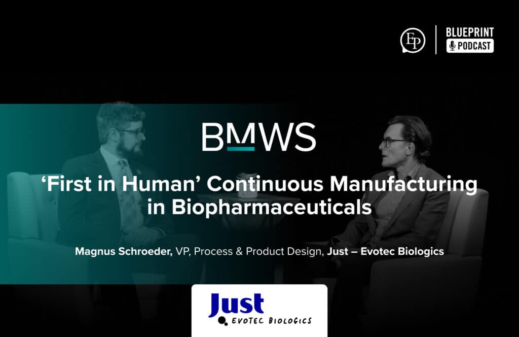 ‘First in Human’ Continuous Manufacturing in Biopharmaceuticals — A Conversation with Magnus ...